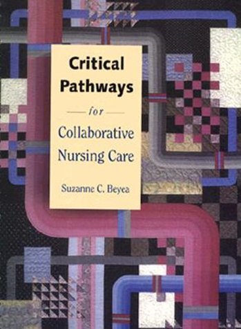 Critical Pathways for Collaborative Nursing Care: Amazon.co.uk: Beyea ...