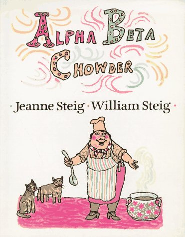Alpha Beta Chowder (Michael Di Capua Books): Steig, Jeanne, Steig ...