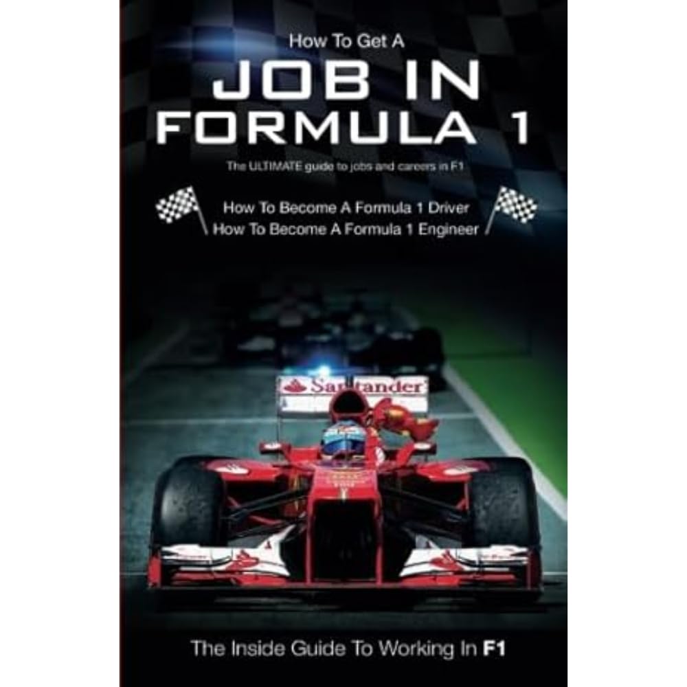 Amazon.com: How To Get A Job in Formula 1: The ULTIMATE Guide to Jobs ...