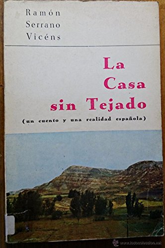 La casa sin tejado (un cuento y una realidad española). [Tapa blanda ...