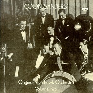 COON-SANDERS ORIG NIGHTHAWK ORCH - Volume 2 - Amazon.com Music