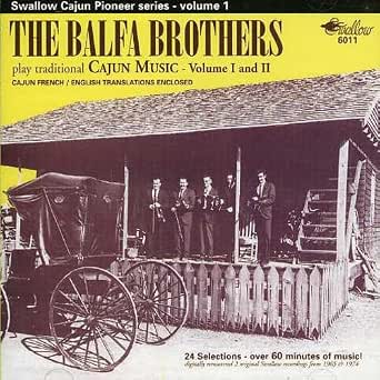 The Balfa Brothers Play Traditional Cajun Music, Vols. 1-2: BALFA ...