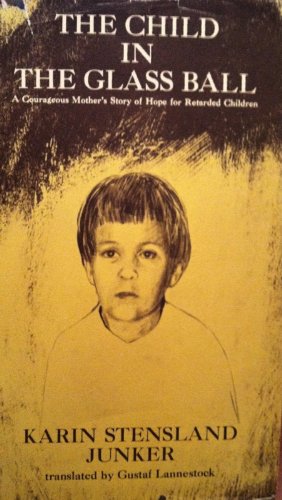The Child in the Glass Ball by junker, Karin Stensland: unknown author ...