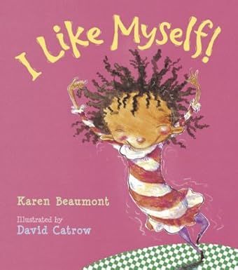 I Like Myself!: Karen Beaumont, David Catrow: 9780152052812: Amazon.com ...
