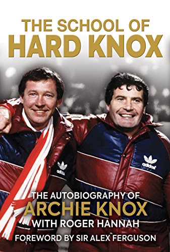 The School of Hard Knox: The Autobiography of Archie Knox eBook : Knox ...