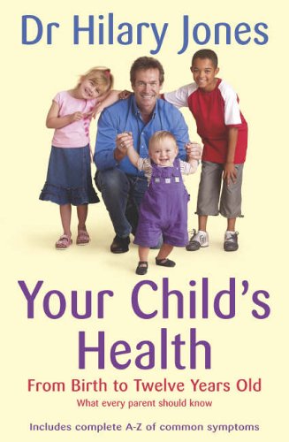 Your Child's Health: From Birth to Twelve Years Old: Amazon.co.uk ...
