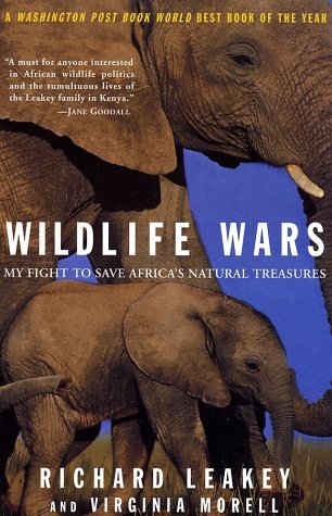 Wildlife Wars: My Fight to Save Africa's Natural Treasures: Leakey ...
