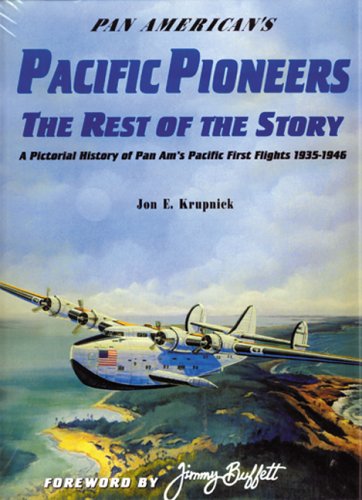 Pan American's Pacific Pioneers: The Rest of the Story, A Pictorial ...