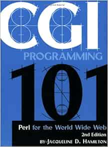 CGI Programming 101: Programming Perl for the World Wide Web, Second Edition: 9780966942613 ...