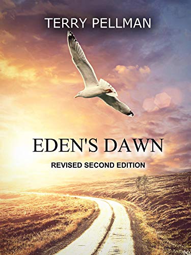 Eden's Dawn: Second Edition Revised - Kindle edition by Pellman, Terry ...