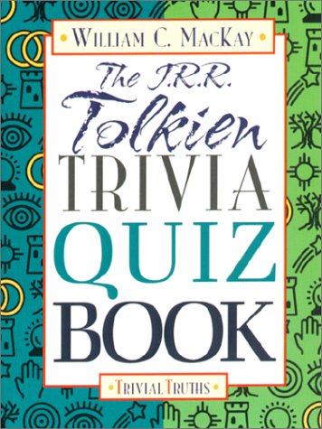 The J.R.R. Tolkien Trivia Quiz Book: William C. MacKay: 9781401401801 ...