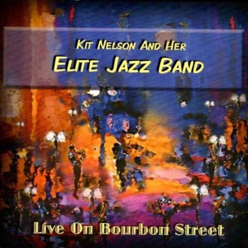 Kit Nelson & Her Elite Jazz Band - Kit Nelson & Her Elite Jazz Band ...