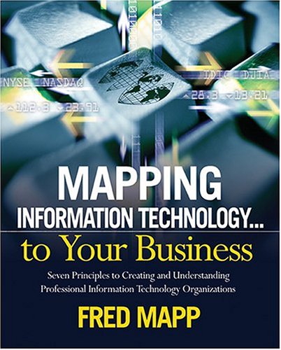 Mapping Information Technology ... To Your Business: 9780974562445 ...