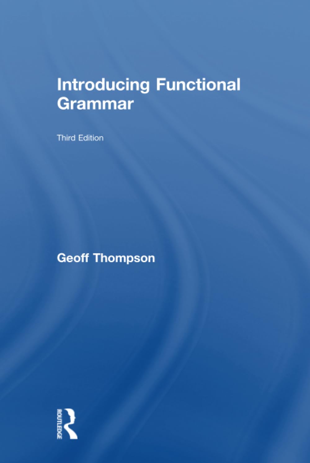 Amazon.com: Introducing Functional Grammar: 9780415826303: Thompson ...
