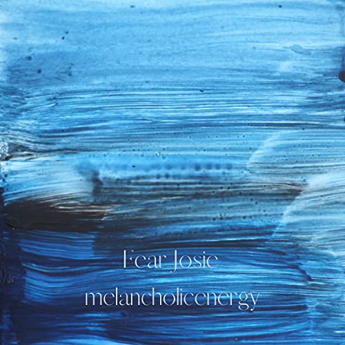 Play Melancholicenergy by Fear Josie on Amazon Music
