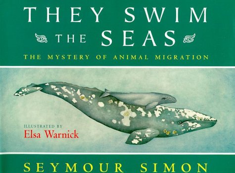 They Swim the Seas: The Mystery of Animal Migration: Simon, Seymour ...
