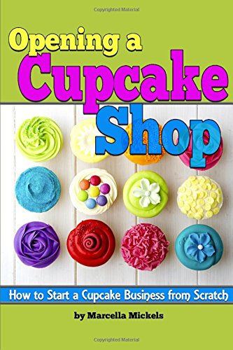 Opening a Cupcake Shop: How to Start a Cupcake Business from Scratch ...