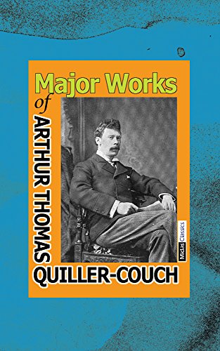 Major Works of Arthur Thomas Quiller-Couch eBook : Thomas Quiller-Couch ...
