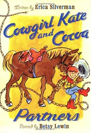 Cowgirl Kate and Cocoa: Partners: Silverman, Erica, Lewin, Betsy ...