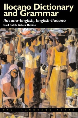 Ilocano Dictionary and Grammar: Ilocano-English, English-Ilocano (PALI ...