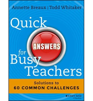 [ Quick Answers for Busy Teachers: Solutions to 60 Common Challenges ...