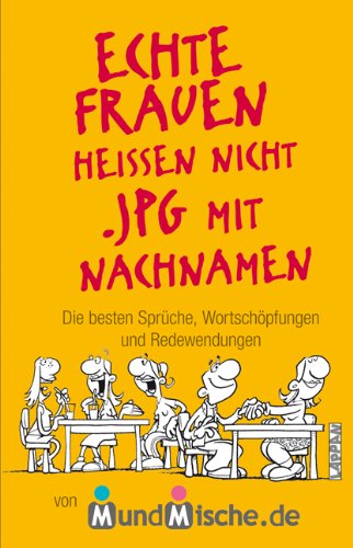 Echte Frauen heißen nicht .JPG mit Nachnamen: Die besten Sprüche ...