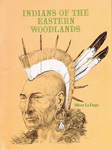 Indians of the eastern woodlands (SRA pilot library): La Farge, Oliver ...