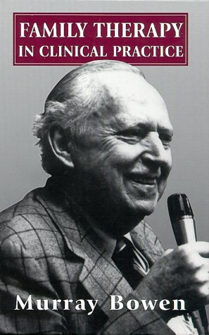 By Murray Bowen - Family Therapy In Clinical Practice: 1st (first ...