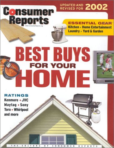 Consumer Reports Best Buys for Your Home 2002: Consumer Reports Books ...
