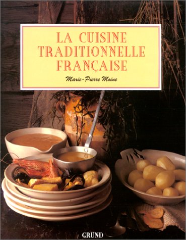 Amazon.com: La Cuisine traditionnelle française: 9782700053517: Moine ...