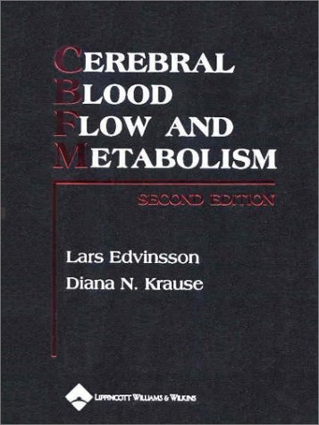 Cerebral Blood Flow and Metabolism: Edvinsson, Lars, Krause, Diana N ...
