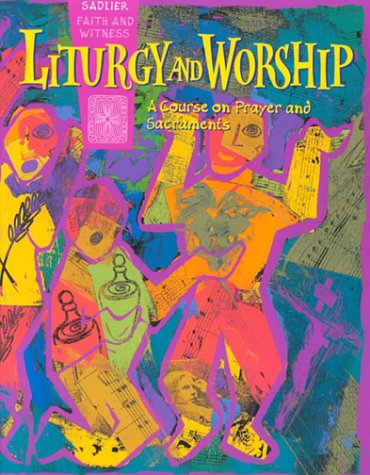 Liturgy and Worship: A Course on Prayer and Sacraments: Richstatter, T ...