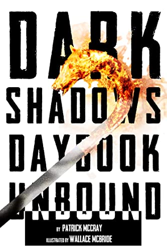 The Dark Shadows Daybook Unbound - Kindle edition by McCray, Patrick, McBride, Wallace, Perry ...