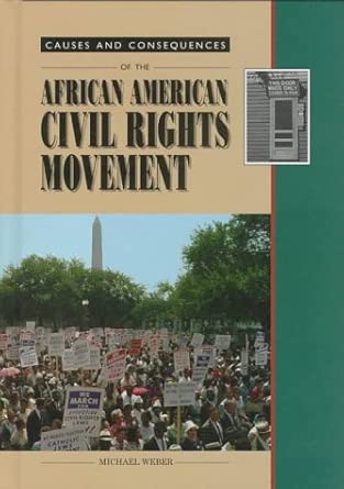 Causes and Consequences of the African American Civil Rights Movement ...