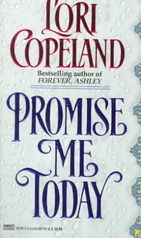 Promise Me Today: Copeland, Lori: 9780449147511: Amazon.com: Books