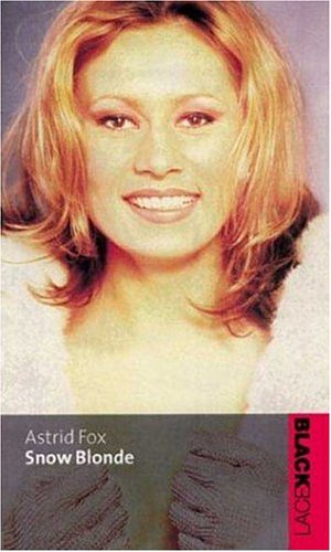 Snow Blonde (Black Lace): Fox, Astrid: 9780352337320: Amazon.com: Books
