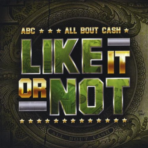 Amazon.com: Like It Or Not [Explicit] : ABC (All Bout Cash): Digital Music
