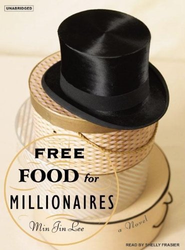 Free Food for Millionaires: A Novel: Lee, Min Jin, Frasier, Shelly ...