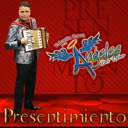 Presentimiento (Special Version) by Valentin Garza Y Sus Angeles Del ...