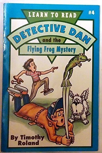 Detective Dan and the Flying Frog Mystery (Learn to Read No. 4): Roland ...