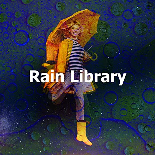 Amazon MusicでRelaxing Rain LibraryのRain Libraryを再生する