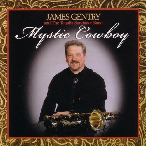 Amazon MusicでJames Gentry feat. The Tequila Sundance BandのMystic Cowboy ...