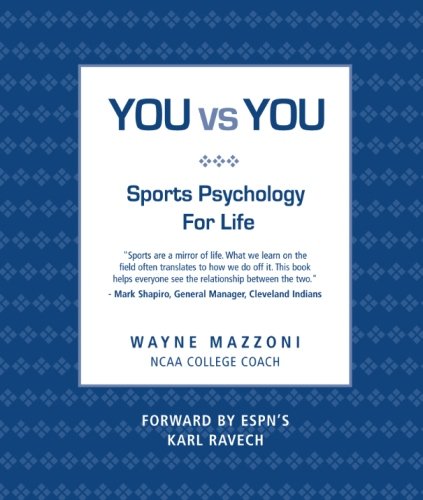 You vs You: Sports Psychology for Life: Mazzoni, Wayne: 9780966355710 ...