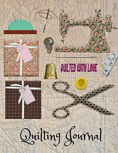 Quilted With Love: Quilting Journal: Quilt planner notebook, quilt ...