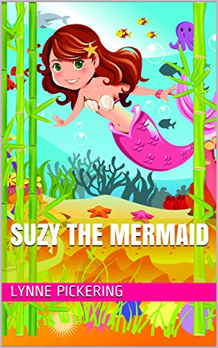 Suzy the Mermaid (Mermaids Book 1) eBook : Pickering, Lynne: Amazon.ca ...
