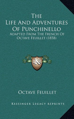 The Life And Adventures Of Punchinello: Adapted From The French Of ...