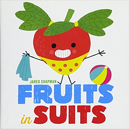 Fruits in Suits: Jared Chapman: 9781338293197: Amazon.com: Books