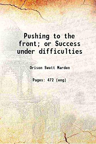 Amazon.in: Buy Pushing to the front; or Success under difficulties, a ...