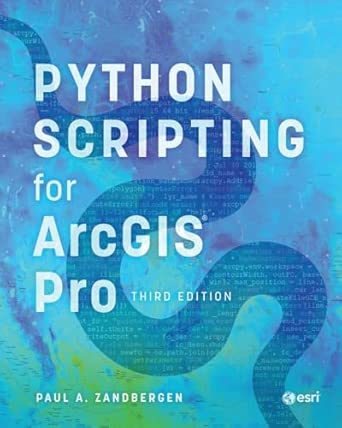 Python Scripting for ArcGIS Pro: Zandbergen, Paul A.: 9781589488014: Amazon.com: Books