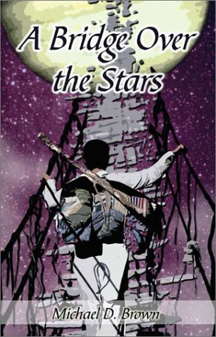 A Bridge over the Stars: Brown, Michael D.: 9781592866182: Amazon.com ...